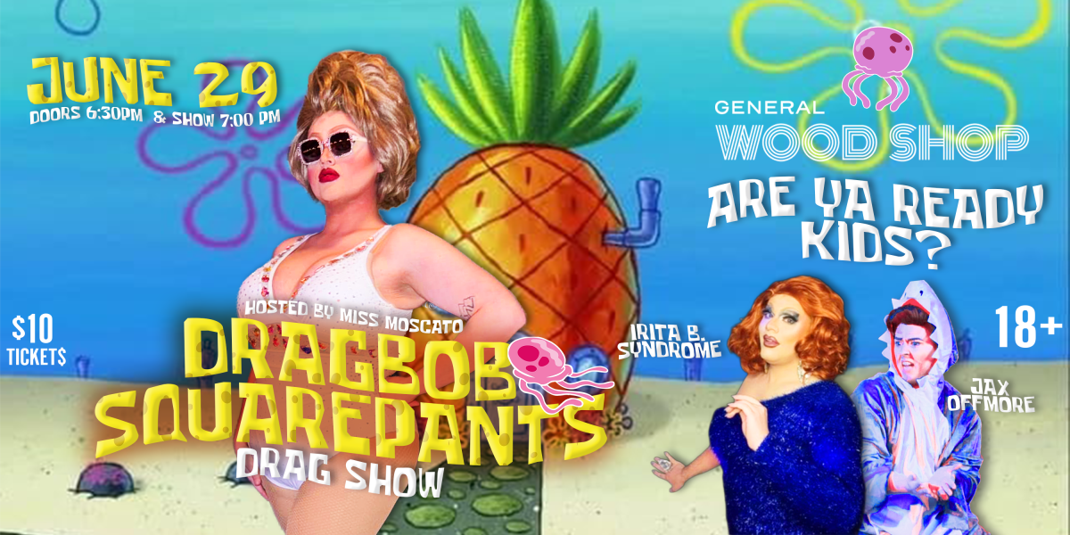 SpongeBob SquarePants-Themed Drag Show at General Wood Shop - Grand ...