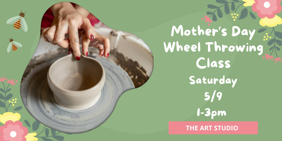 Mother Day Wheel Throwing Class