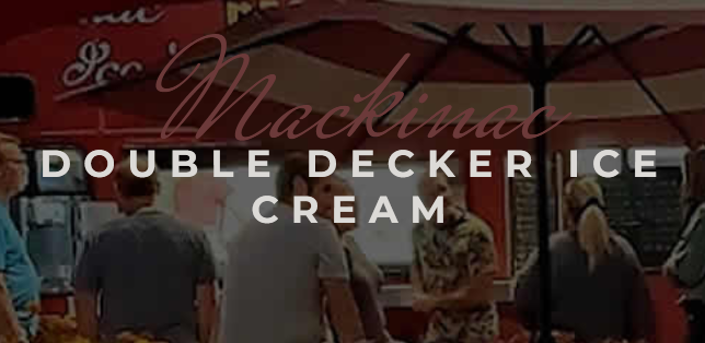 Mackinac Double Decker Ice Cream