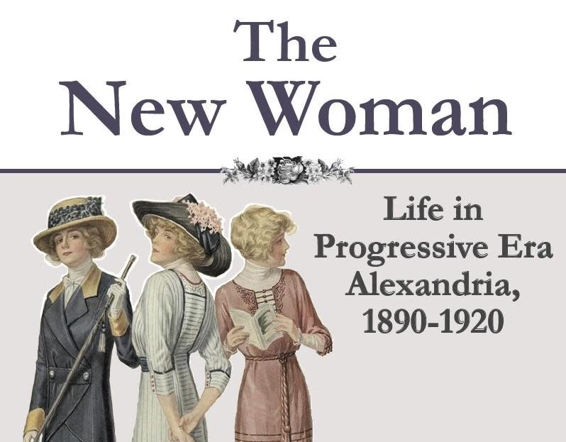 The New Woman: Life in Progressive Era Alexandria, 1890-1920