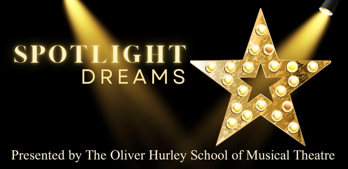Spotlight Dreams presented by The Oliver Hurley School of Musical ...