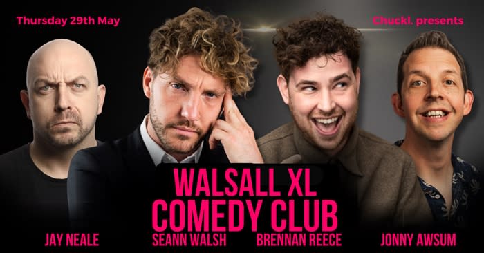 Walsall XL Comedy Club with Seann Walsh, Brennan Reece, Jonny Awsum ...
