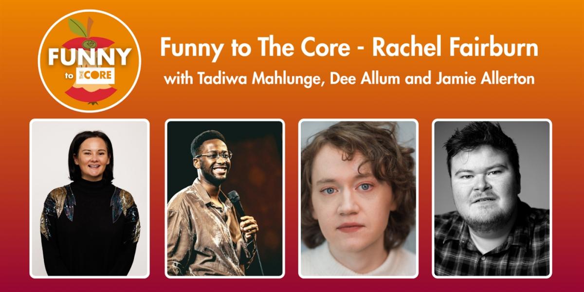 Funny to The Core - Rachel Fairburn - Visit Birmingham