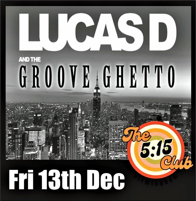 Lucas D & The Groove Ghetto - Visit Birmingham