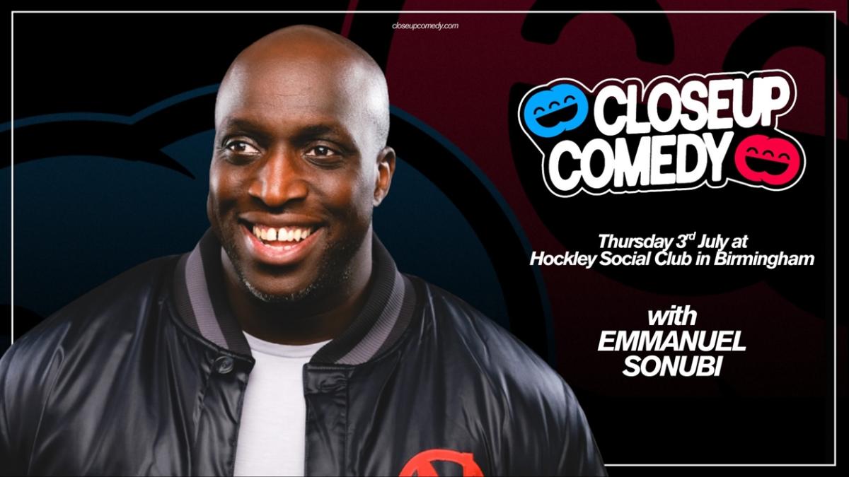 Closeup Comedy with Emmanuel Sonubi and more. - Visit Birmingham