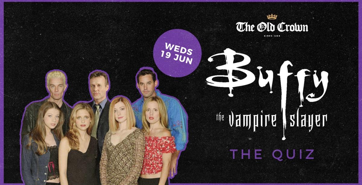 Buffy the Vampire Slayer Quiz at The Old Crown - Visit Birmingham