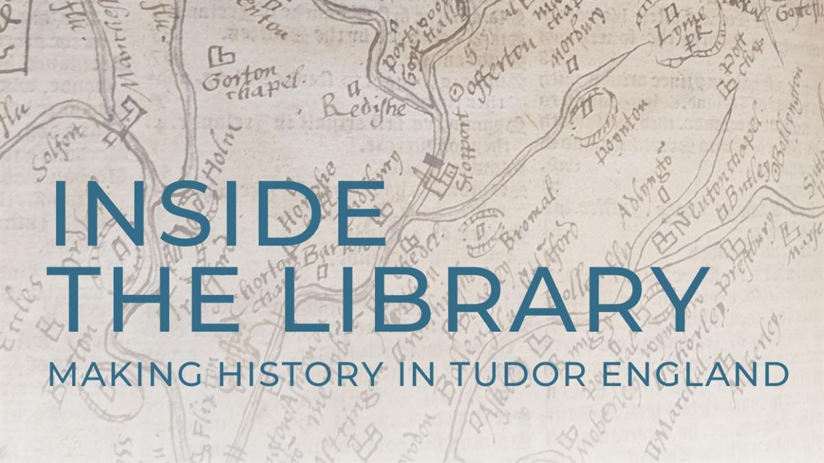 INSIDE THE LIBRARY – Making History in Tudor England