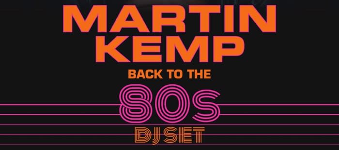 Martin Kemp - Back to the 80's DJ Set