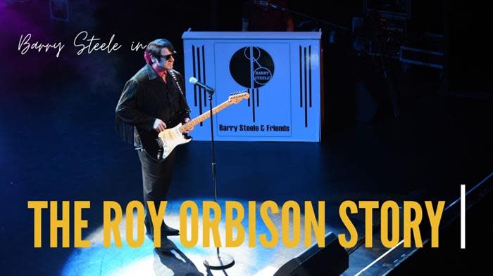 Barry Steele & Friends - The Roy Orbison Story