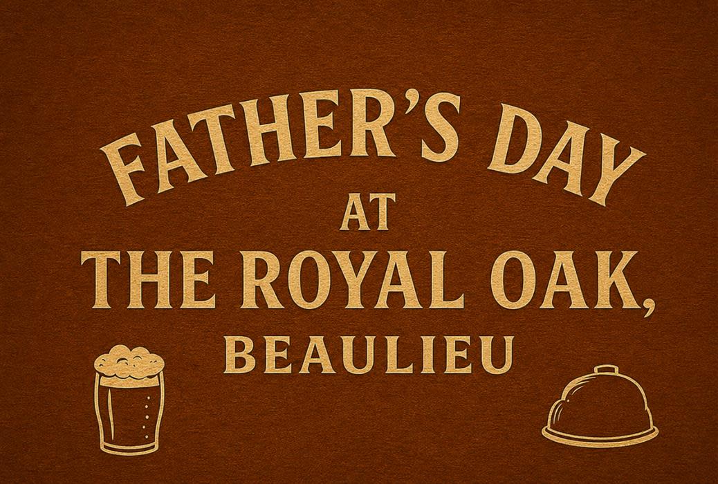 Fathers Day at The Royal Oak Beaulieu - Visit the New Forest