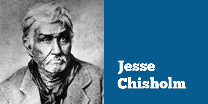 Jesse Chisholm & The Chisholm Trail