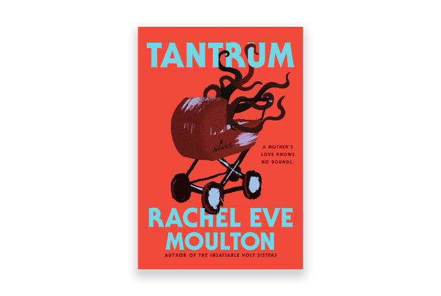 What to Read: Tantrum by Rachel Eve Moulton
