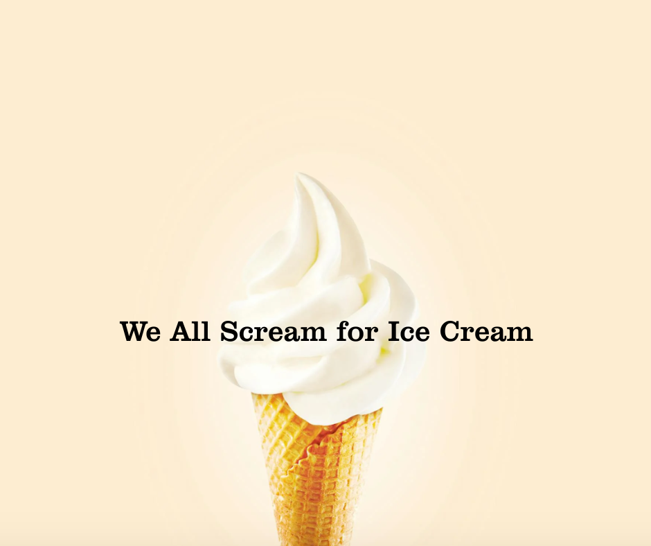 We All Scream for Ice Cream