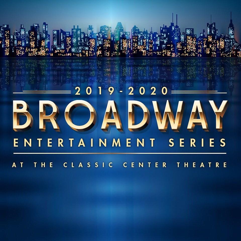 Season Tickets for Classic Center Broadway Entertainment Series 2019 - 2020