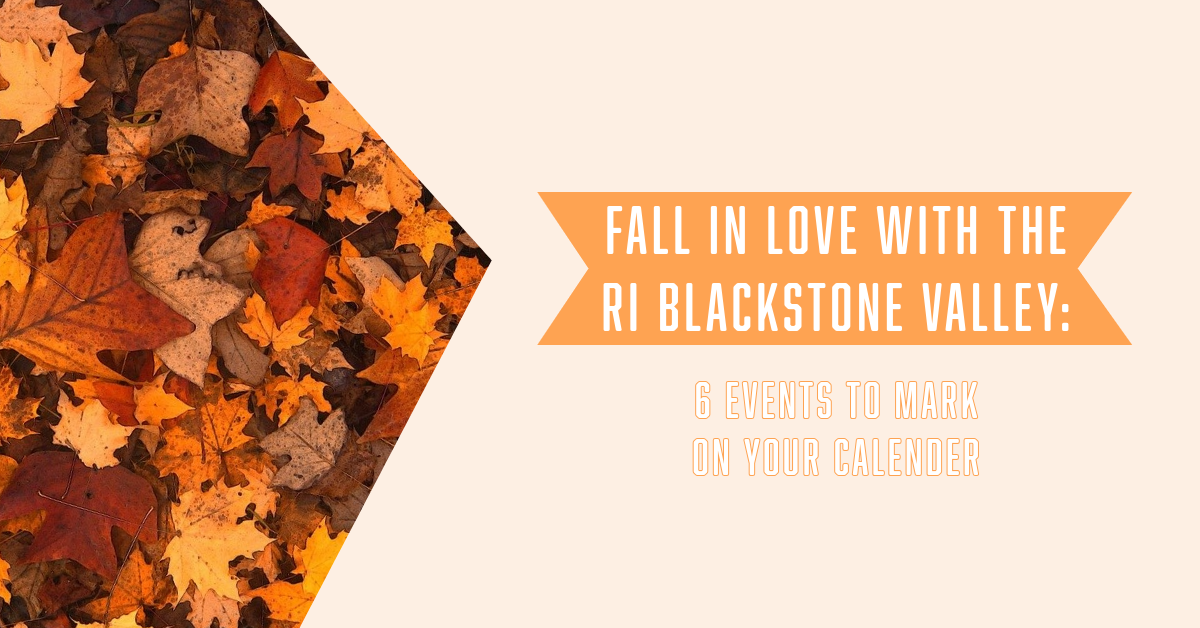 Fall in Love with the RI Blackstone Valley: 6 Fall October Events to ...