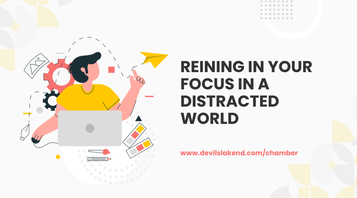 Tips for Reining in Your Focus in a Distracted World