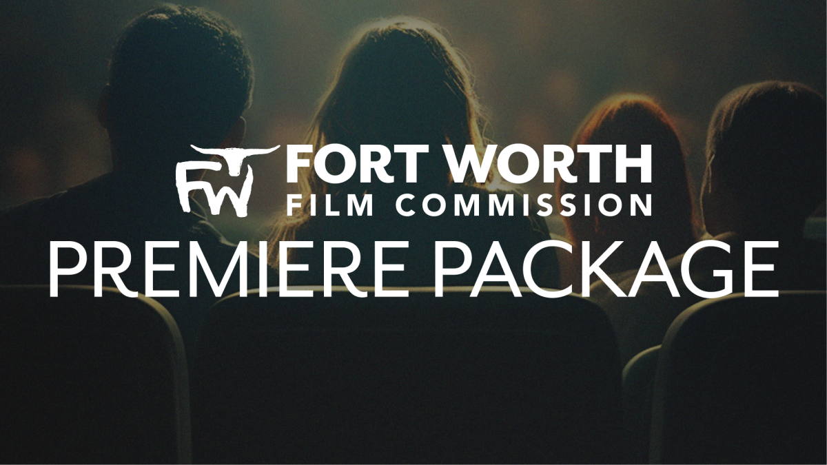 Fort Worth Film Commission Premiere Package