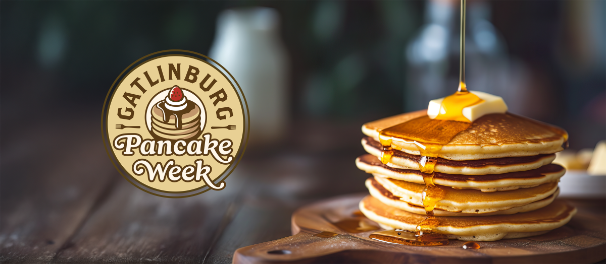 Gatlinburg Pancake Week | Unique Vacation & Trip Planning