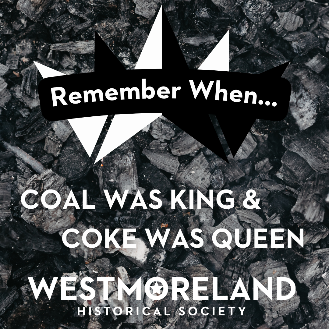 Remember When ... Coal Was King and Coke Was Queen