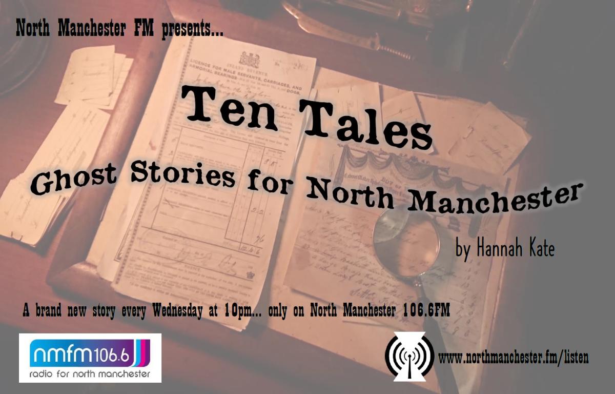 Ten Tales: Ghost Stories for North Manchester – tune in to Hannah Kate ...