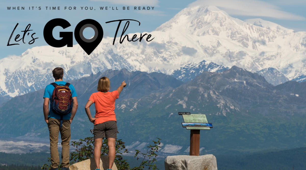 Let's Go There to Alaska when the time is right and it is safe