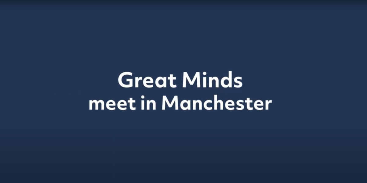 Great Minds Meet in Manchester