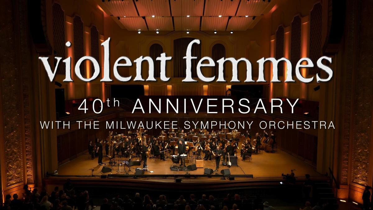 Violent Femmes 40th Anniversary with MSO Hits National PBS Broadcast