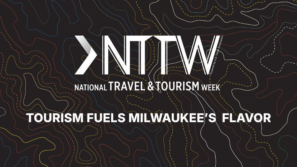Milwaukee’s Flavor Era Powers National Travel & Tourism Week 2026