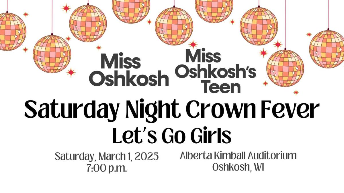 The 2025 Miss Oshkosh Scholarship Competition Set for Saturday, March 1