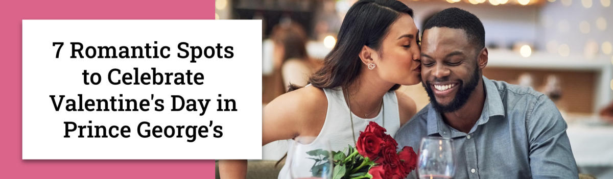 Valentines Day in PG County | Restaurants, Bars & Nature