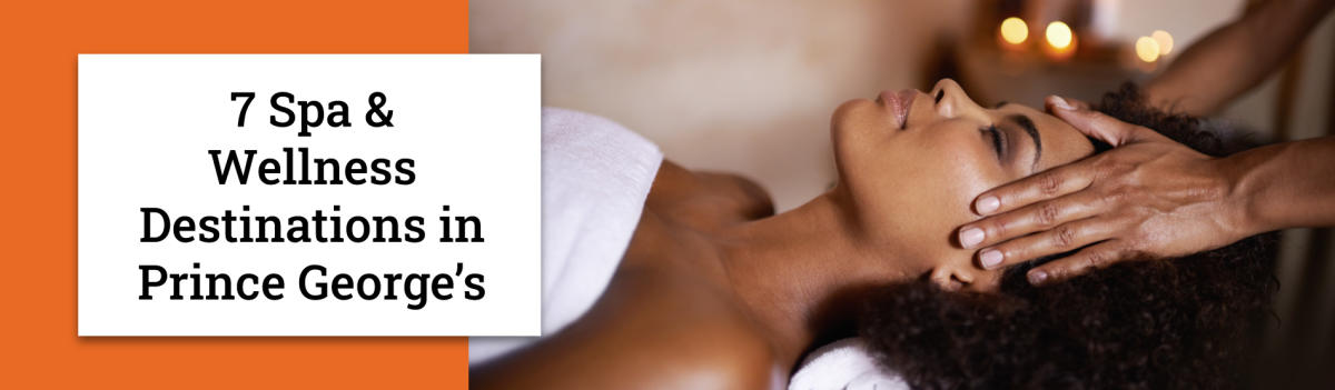 7 Spa & Wellness Destinations in Prince George’s