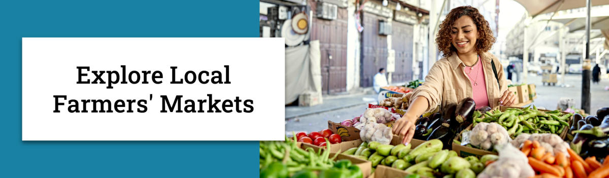 Explore Local Farmers' Markets