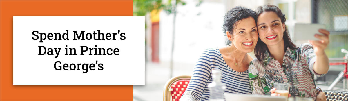 Mother's Day Events & Activities in Prince George's County