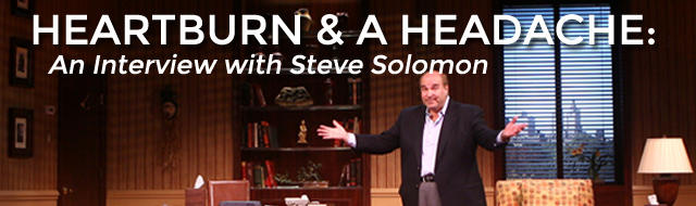 Heartburn and a Headache: An Interview with Steve Solomon