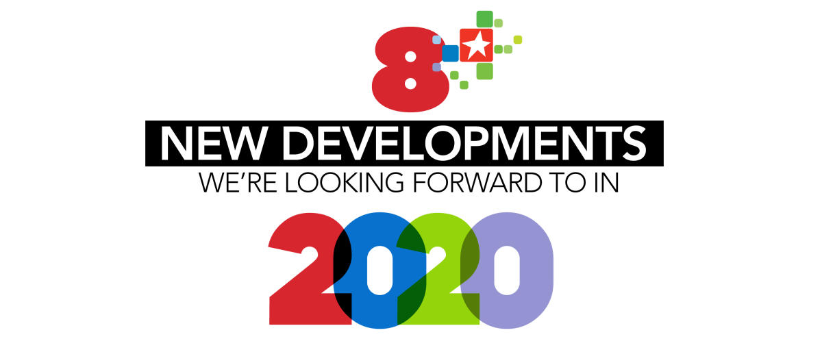 Eight New Developments We’re Looking Forward to in 2020