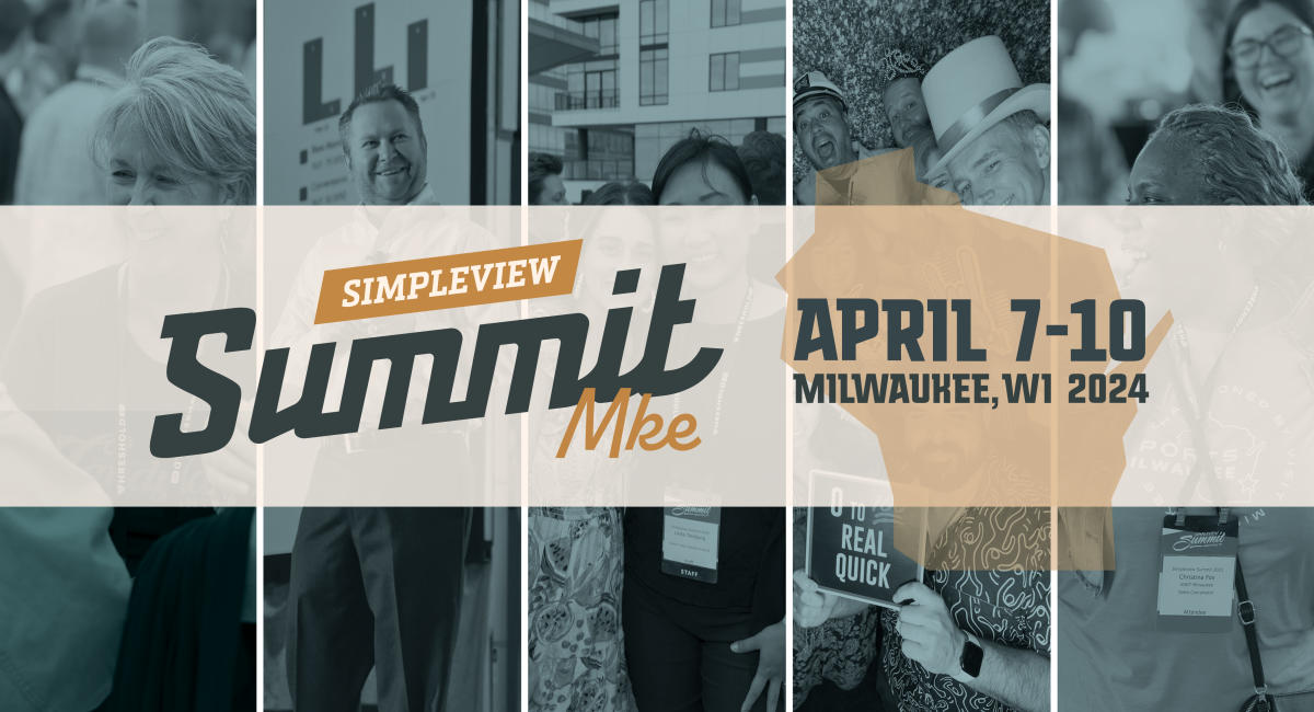 Simpleview Summit | April 7-10 | Milwaukee, WI