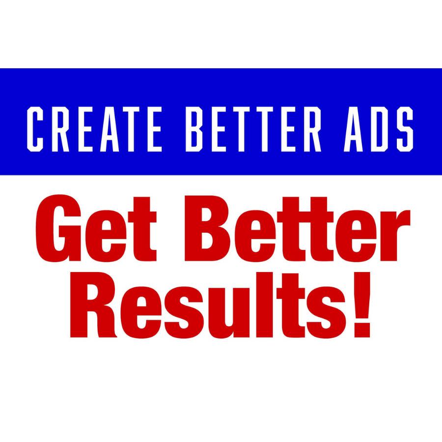 Better Ads Deliver Better Results