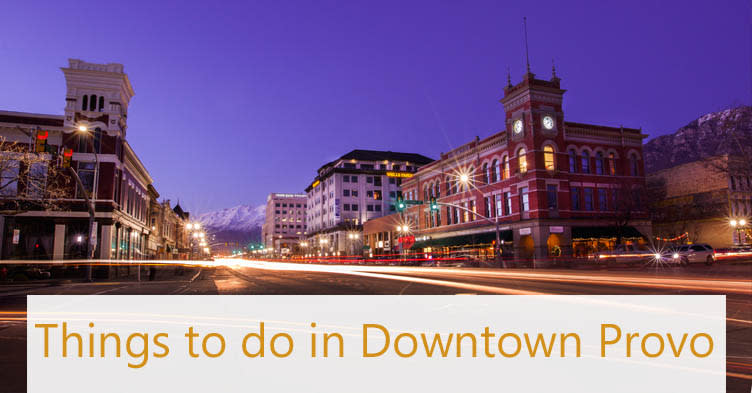 10 Things to Do in Downtown Provo | Explore Utah Valley