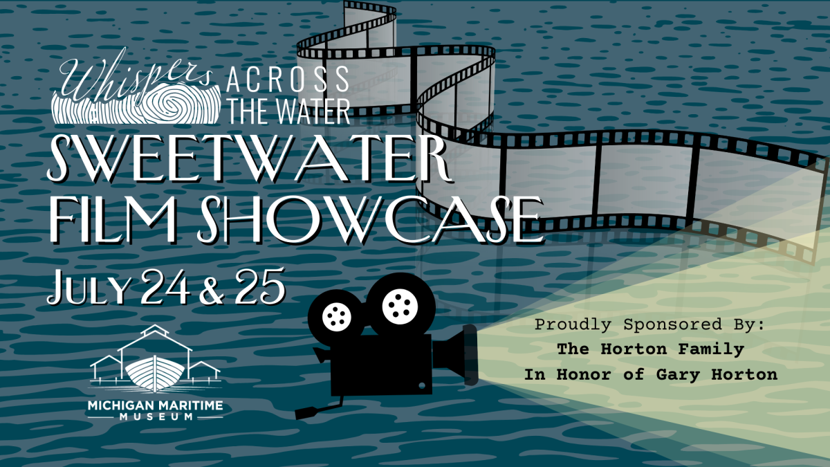 Sweetwater Film Showcase Premieres at Michigan Maritime Museum | West ...