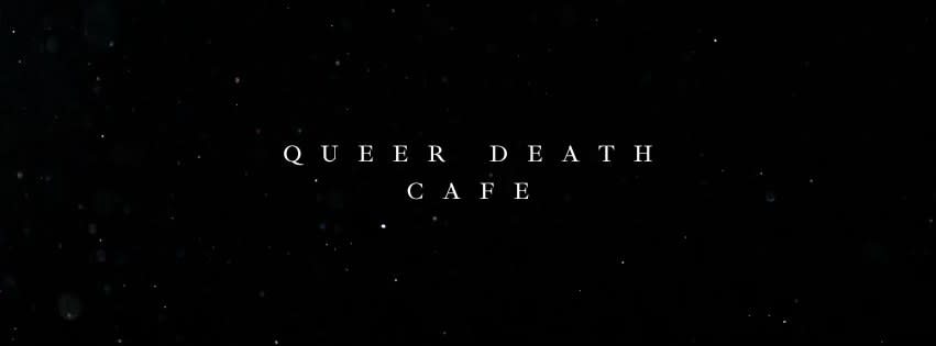 Queer Death Cafe