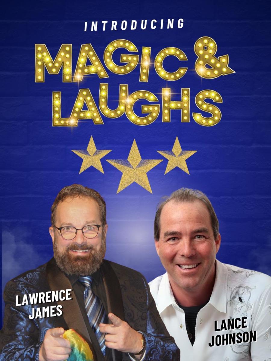 Magic and Laughs featuring Lawrence James and Lance Johnson