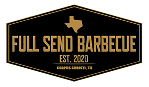 Full Send BBQ | Corpus Christi, TX