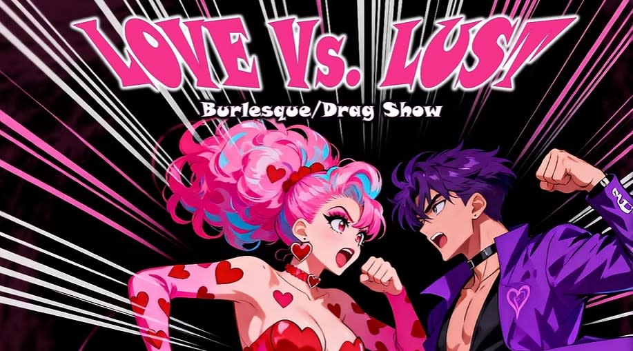 Love VS Lust Burlesque/Drag Show