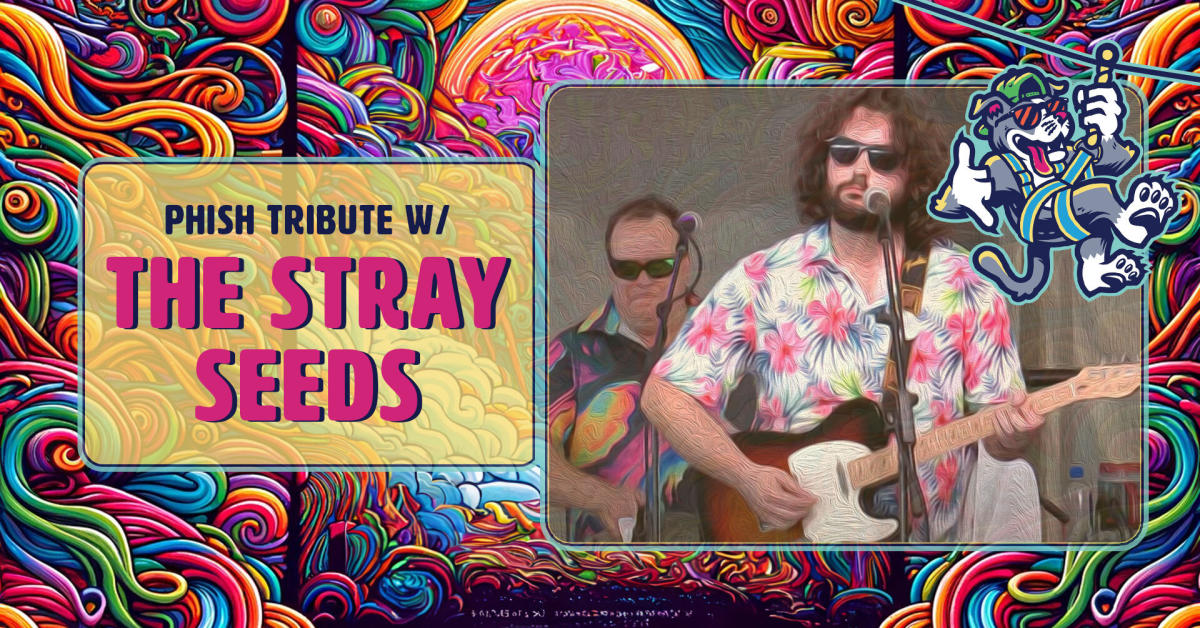 Phish Tribute Night with the Stray Seeds
