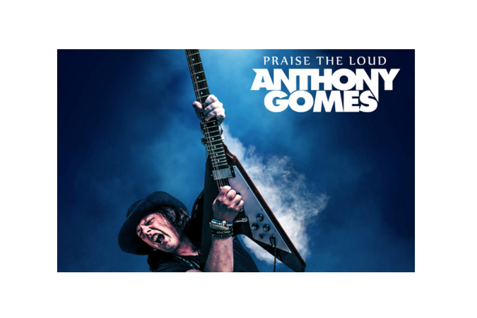 ANTHONY GOMES - Praise the Loud