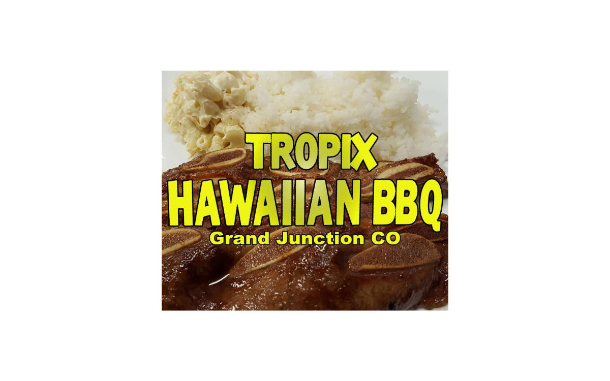 Tropix Hawaiian BBQ | Grand Junction, CO