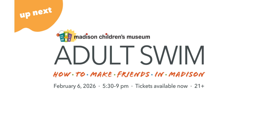 Adult Swim: How to Make Friends in Madison | Madison, WI