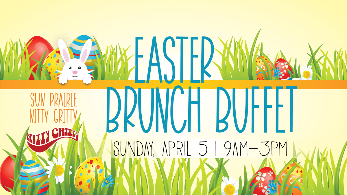 Easter Brunch Buffet - Nitty Gritty Sun Prairie | Sun Prairie, WI