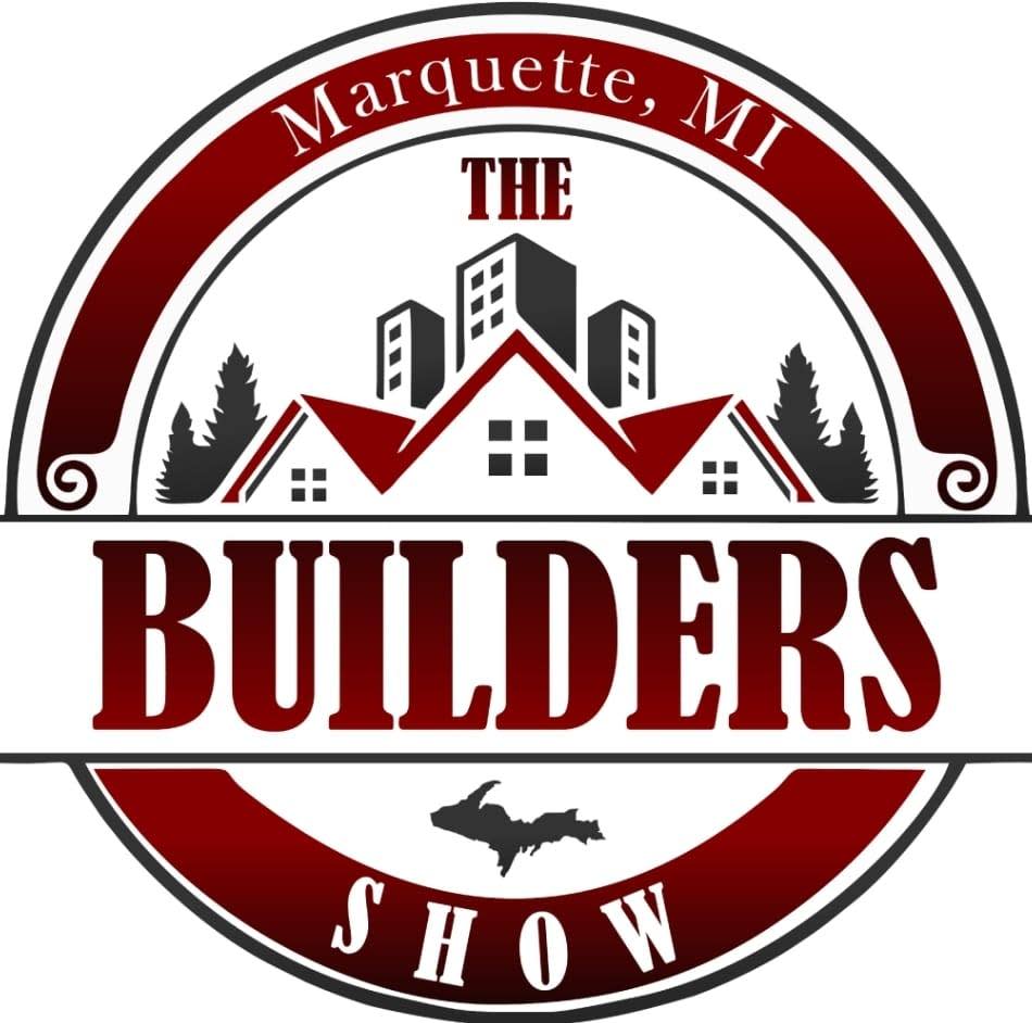The Builders Show | Marquette, MI 49855