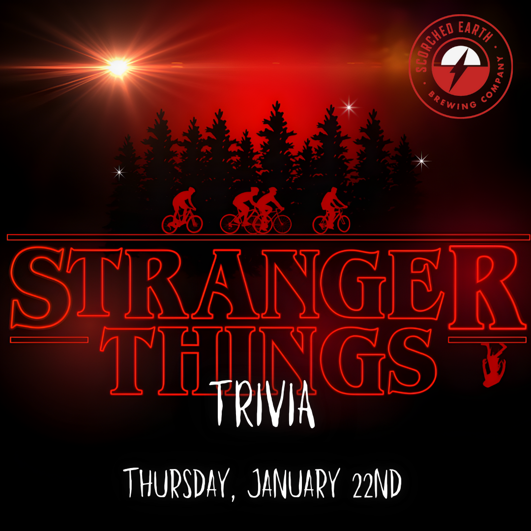 Stranger Things Trivia - Scorched Earth Brewing